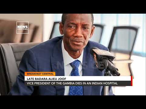 Vice President of the Gambia Badara Alieu Joof Dies in an Indian Hospital