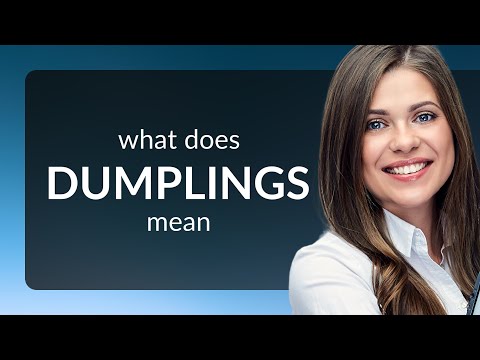 Dumplings — meaning of DUMPLINGS