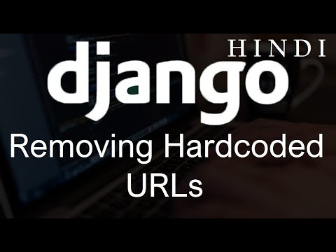 Learn Django Tutorial 19 Removing Hardcoded URLs हिन्दी - Mind Luster