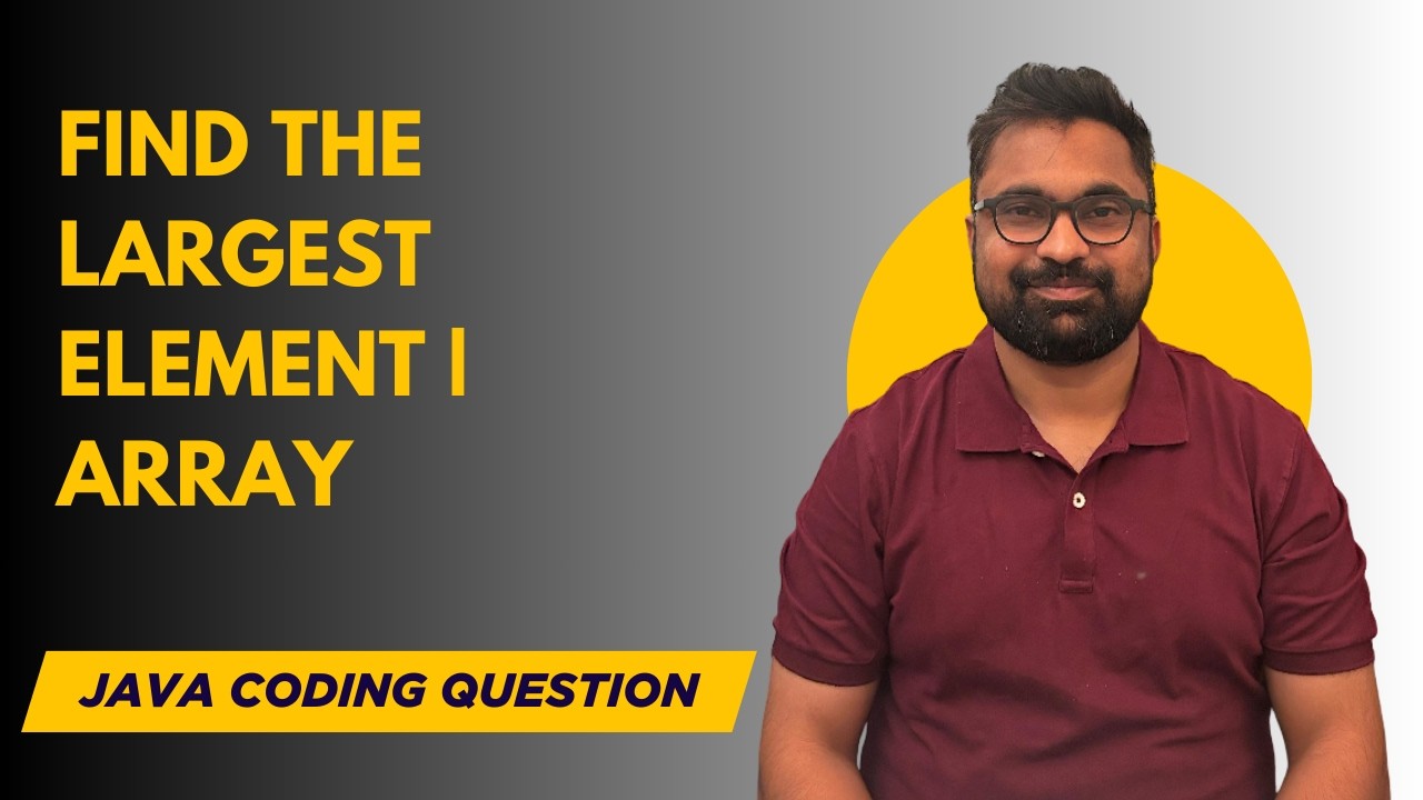 Find the Largest Element in an Array using Java | DSA Interview Problem