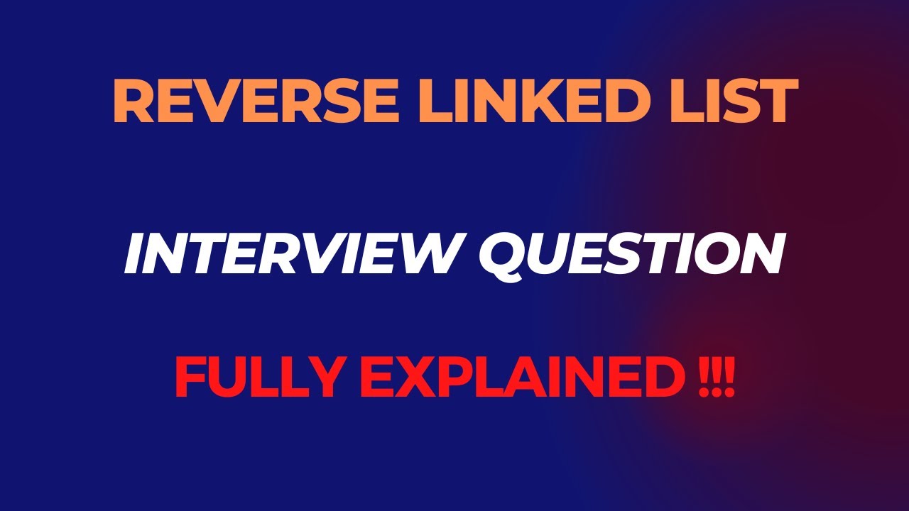 REVERSE LINKED LIST | Interview Question | Step-By-Step Explained | Java