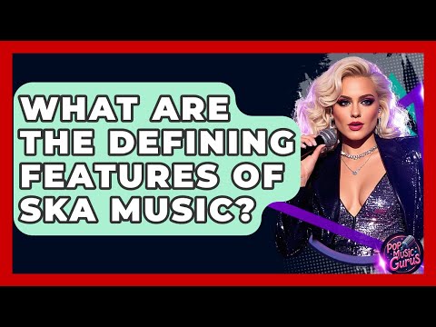 What Are The Defining Features Of Ska Music? - Pop Music Gurus