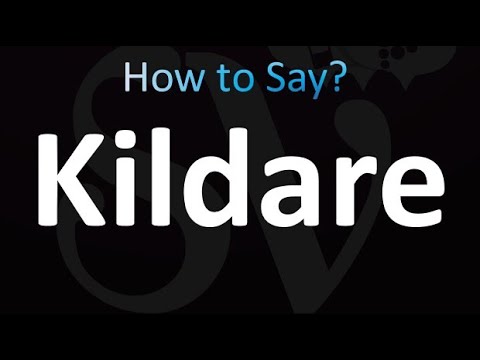 How to Pronounce Kildare (correctly!)