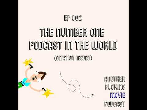 Episode 2 - The Number 1 Podcast in the World (Citation Needed)