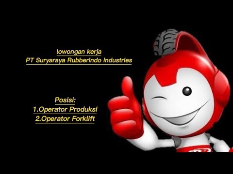 Lowongan kerja PT.Suryaraya Rubberindo Industries Pabrik || Operator produksi dan Operator Forklift