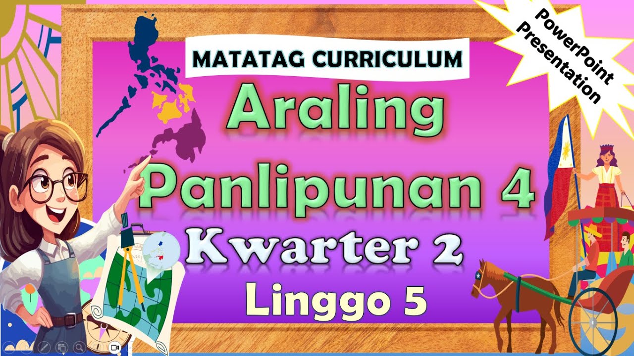 Araling Panlipunan 4 Q2 Week 5 MATATAG PowerPoint Presentation #matatagcurriculum #matatag #grade4