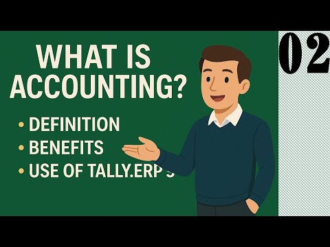 2. What Is Accounting? | Definition, Benefits & Use of Tally.ERP 9 in Accounting