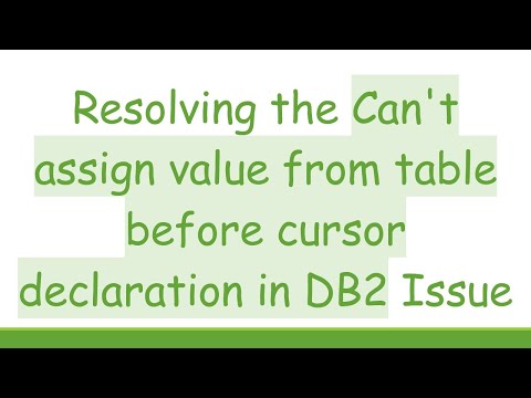 Resolving the Can't assign value from table before cursor declaration in DB2 Issue