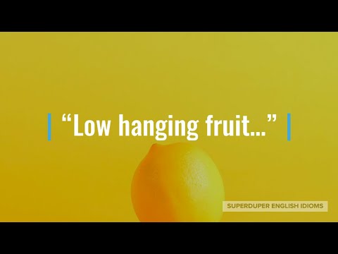 "Low Hanging Fruit" Idiom Meaning, Origin & History | Superduper English Idioms