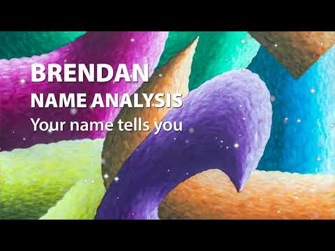 BRENDAN Name Analysis / Your name tells you