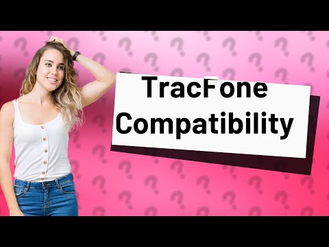 What phones are compatible with TracFone?