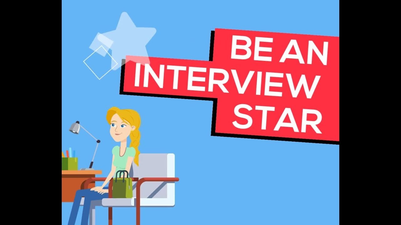 Be a STAR at your next interview!