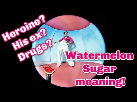 What Watermelon Sugar by Harry Styles is REALLY about