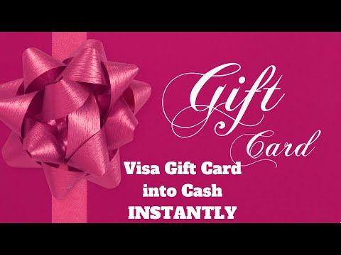 Visa Gift Card into Cash INSTANTLY