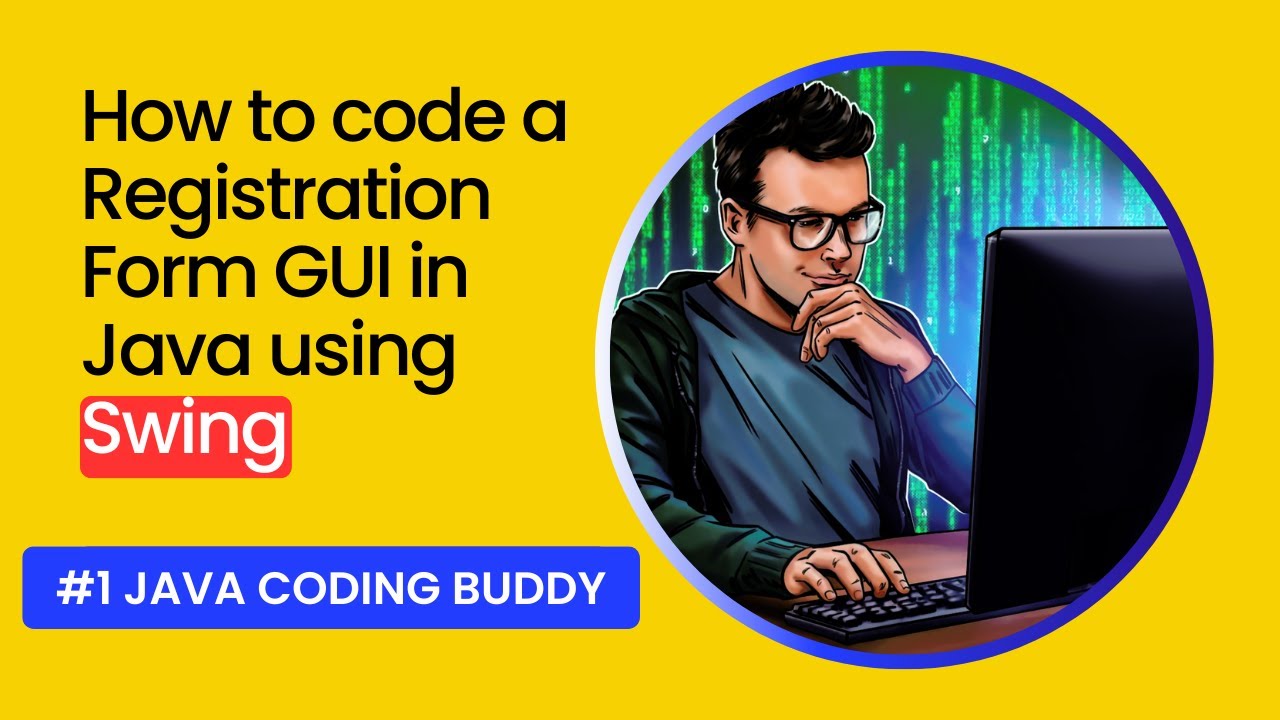 How to code a Registration Form GUI in Java using Swing