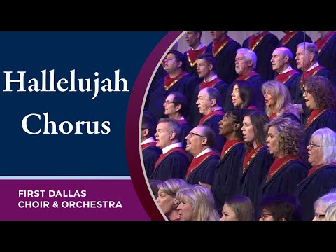 "Hallelujah Chorus" First Dallas Choir & Orchestra | February 2, 2020