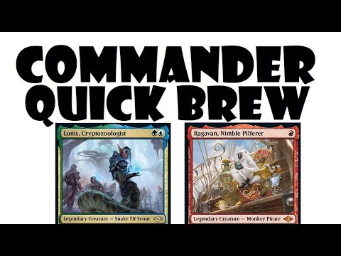 Lonis, Cryptozoologist and Ragavan, Nimble Pilferer | Commander Quick Brew