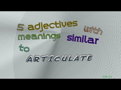 articulate - 7 adjectives which are synonym of articulate (sentence examples)