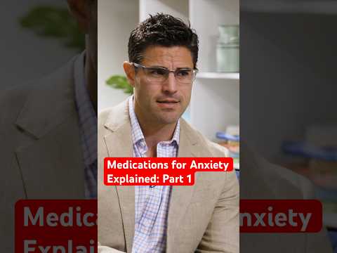 Anxiety Medications Explained: Part 1