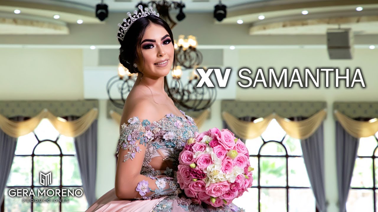 Videoclip XV Años Samantha | By Gera Moreno Producciones