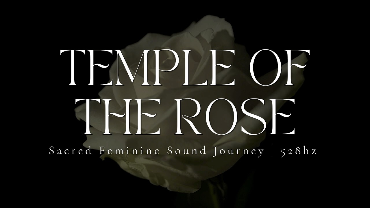TEMPLE OF THE ROSE | 528Hz Divine Feminine Healing Music & Sacred Sound Journey 🌹