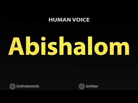 How To Pronounce Abishalom
