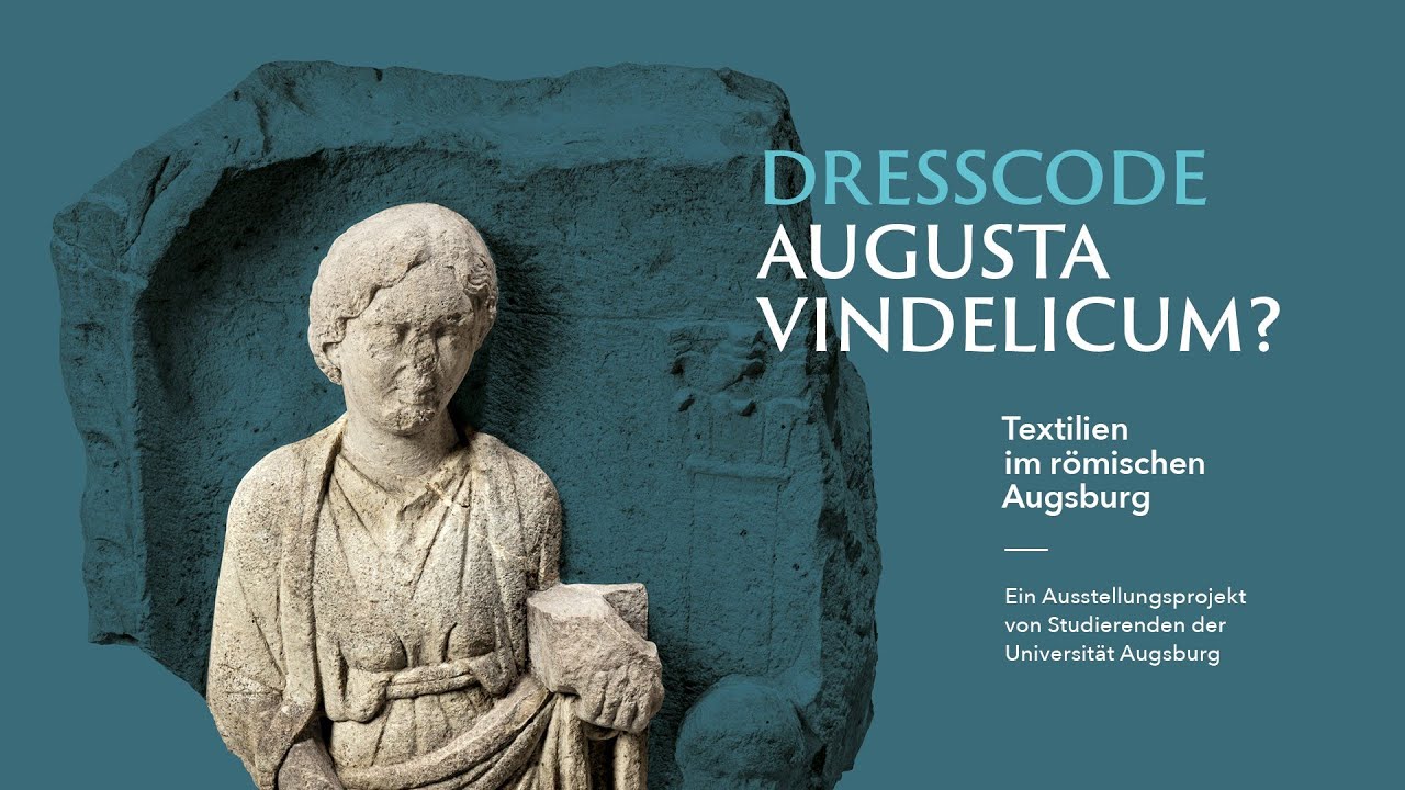 DRESSCODE AUGUSTA VINDELICUM? Textilien im römischen Augsburg