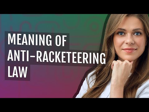 Anti-racketeering law | meaning of Anti-racketeering law
