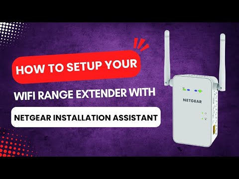 How to Setup your WiFi Range Extender with NETGEAR Installation Assistant