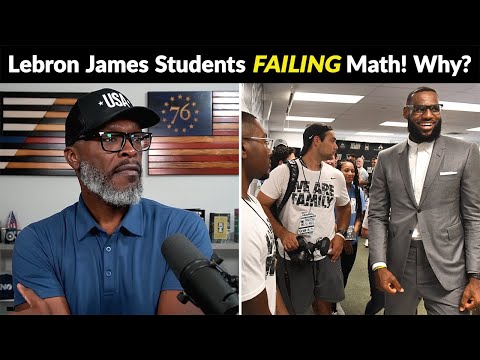 Eighth Graders Pass ZERO MATH Tests At Lebron James School... WHY?