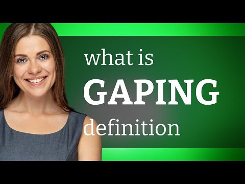 Gaping | meaning of GAPING