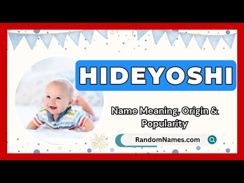 Hideyoshi - Baby Boy Name Meaning, Origin & Popularity - RandomNames.com