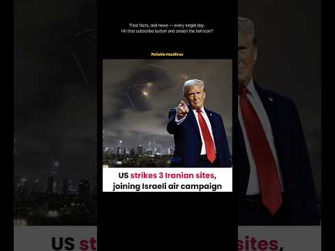 US strikes 3 lranian sites,joining Israeli air campaign #iranisraelwar #iran #news #headlines