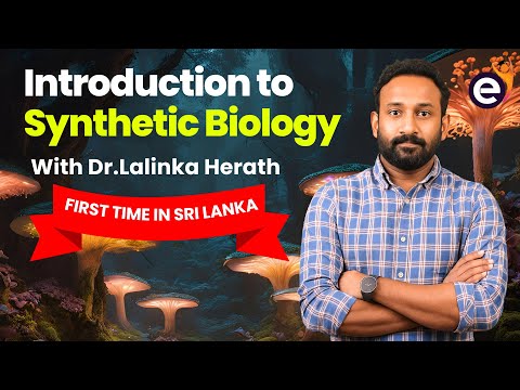 Introduction to Synthetic Biology with Dr. Lalinka Herath