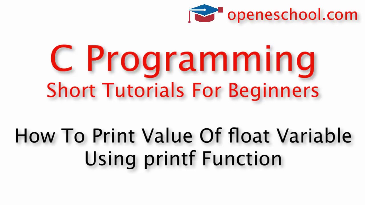 C Programming Basics - How To Print Value Of float Variable Using printf Function