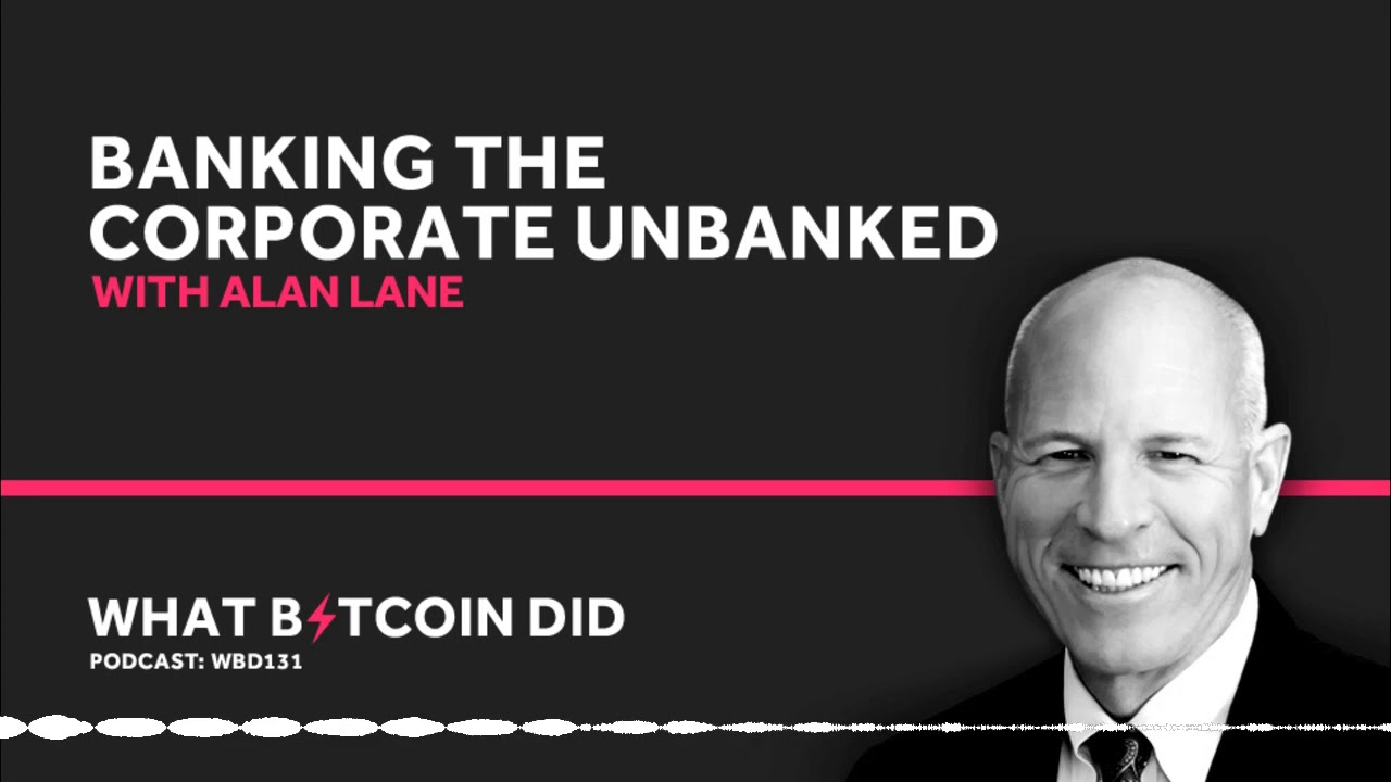 Banking the Corporate Unbanked: Insights from Silvergate's Alan Lane ...