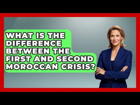 What Is The Difference Between The First And Second Moroccan Crisis? - Germany Made Simple