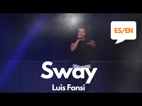 Luis Fonsi - Sway (Lyrics / Letra English & Spanish) Translation & Meaning