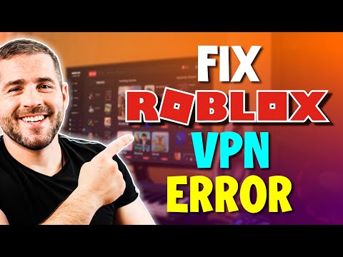 How to Fix Roblox VPN Error and Play Anywhere in the World