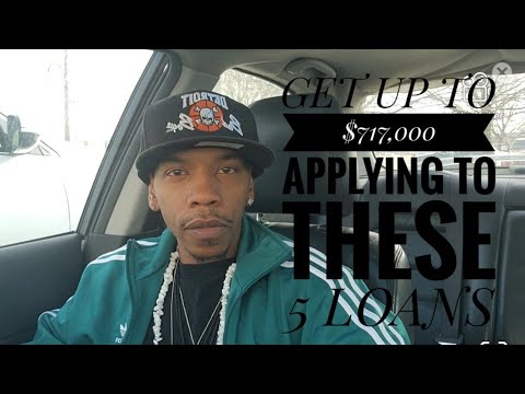 APPLY TO THESE 5 LOANS GET UP TO $717,000 (Top 5 D.O.A. Get Money Edition)