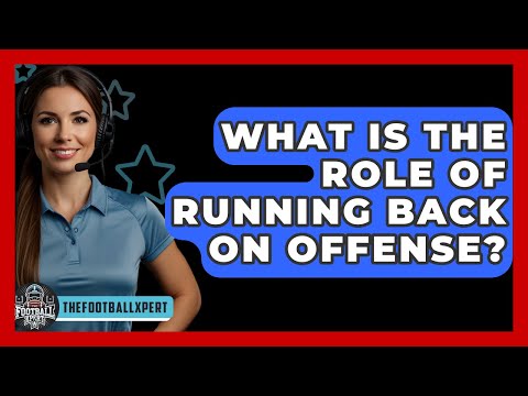 What Is The Role Of Running Back On Offense? - The Football Xpert
