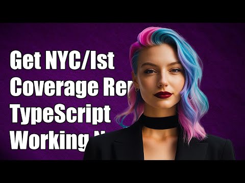 How to Get NYC/Istanbul Coverage Report Working with TypeScript