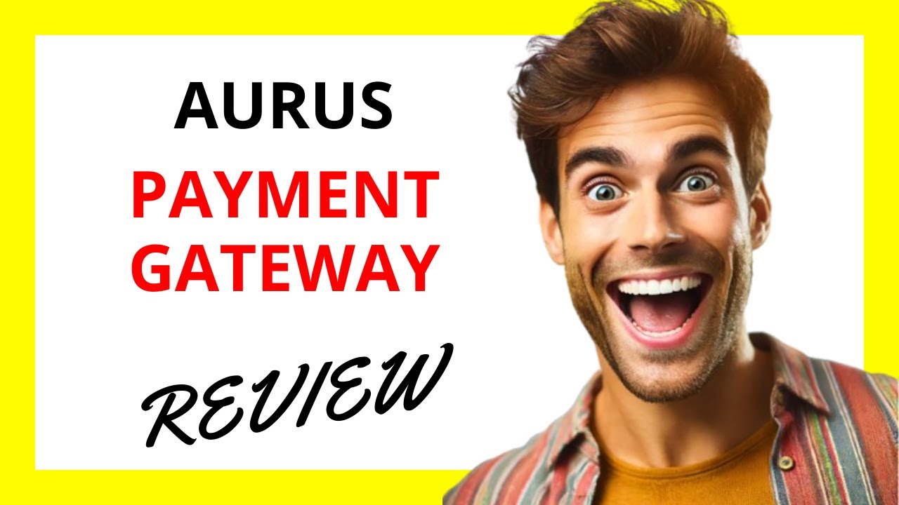 🌟 Aurus Payment Gateway Review | Efficient Payment Gateway with a Focus on Security