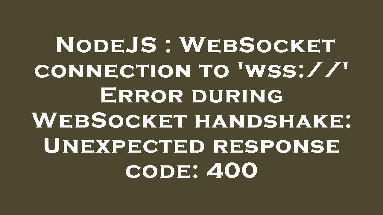 NodeJS : WebSocket connection to 'wss://' Error during WebSocket handshake: Unexpected response code