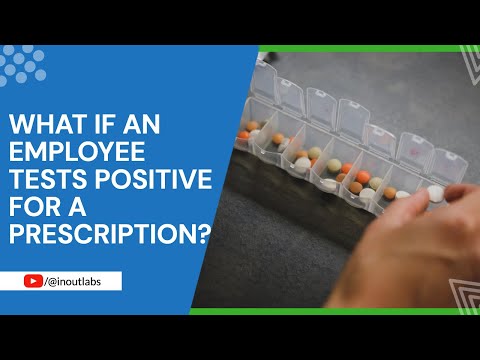 What if an employee tests positive for a prescription?
