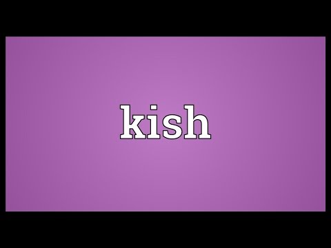 Kish Meaning