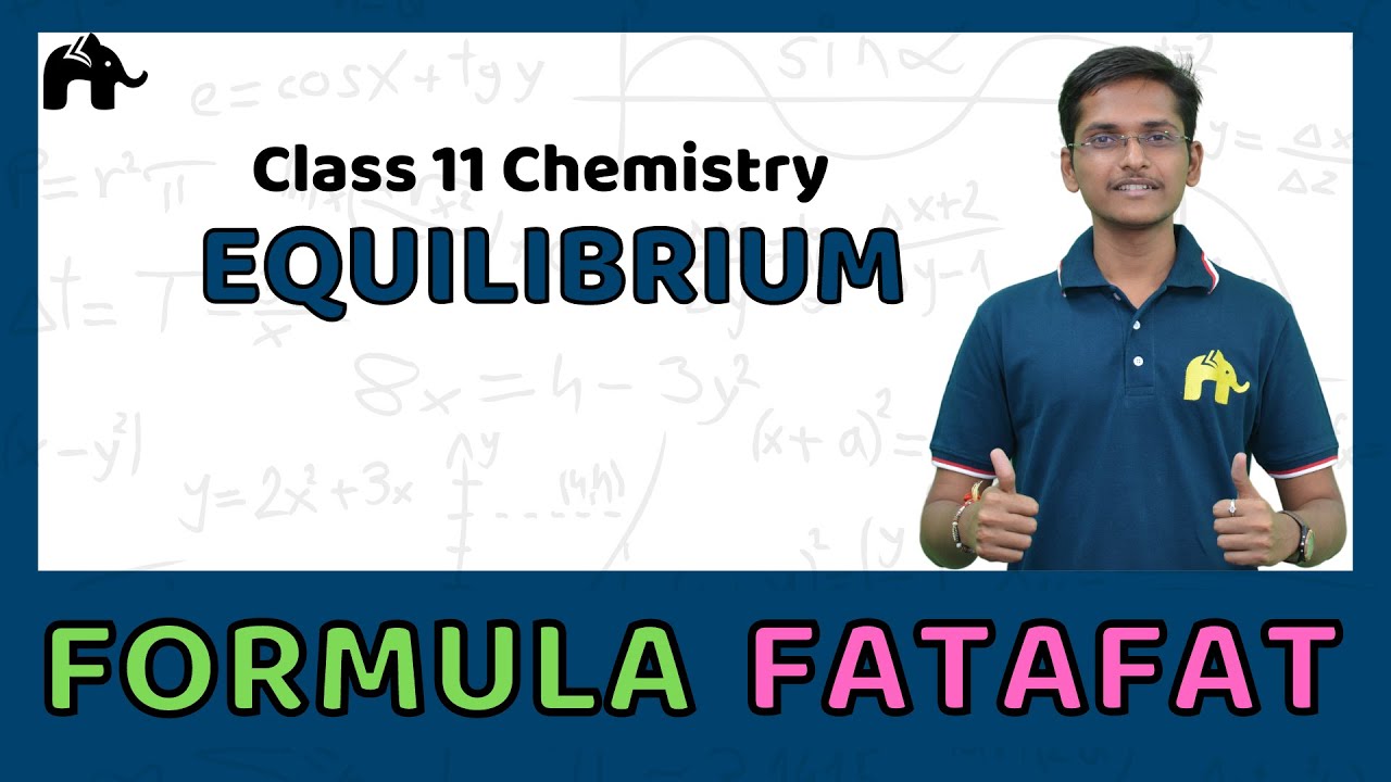 Equilibrium | Class 11 Chemistry Formulas Sheet | Revision List  CBSE NCERT