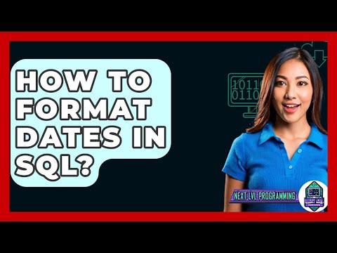 How To Format Dates In SQL? - Next LVL Programming