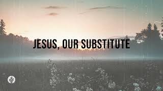 Jesus, Our Substitute | Audio Reading | Our Daily Bread Devotional ...