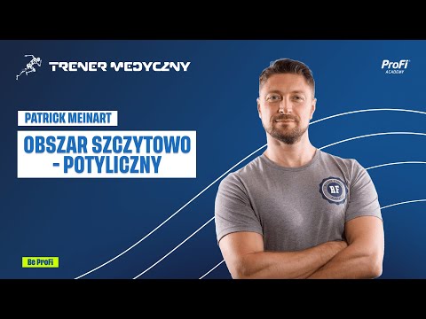 PATRICK MEINART | CO WARTO WIEDZIEĆ O OBSZARZE SZCZYTOWO-POTYLICZNYM?